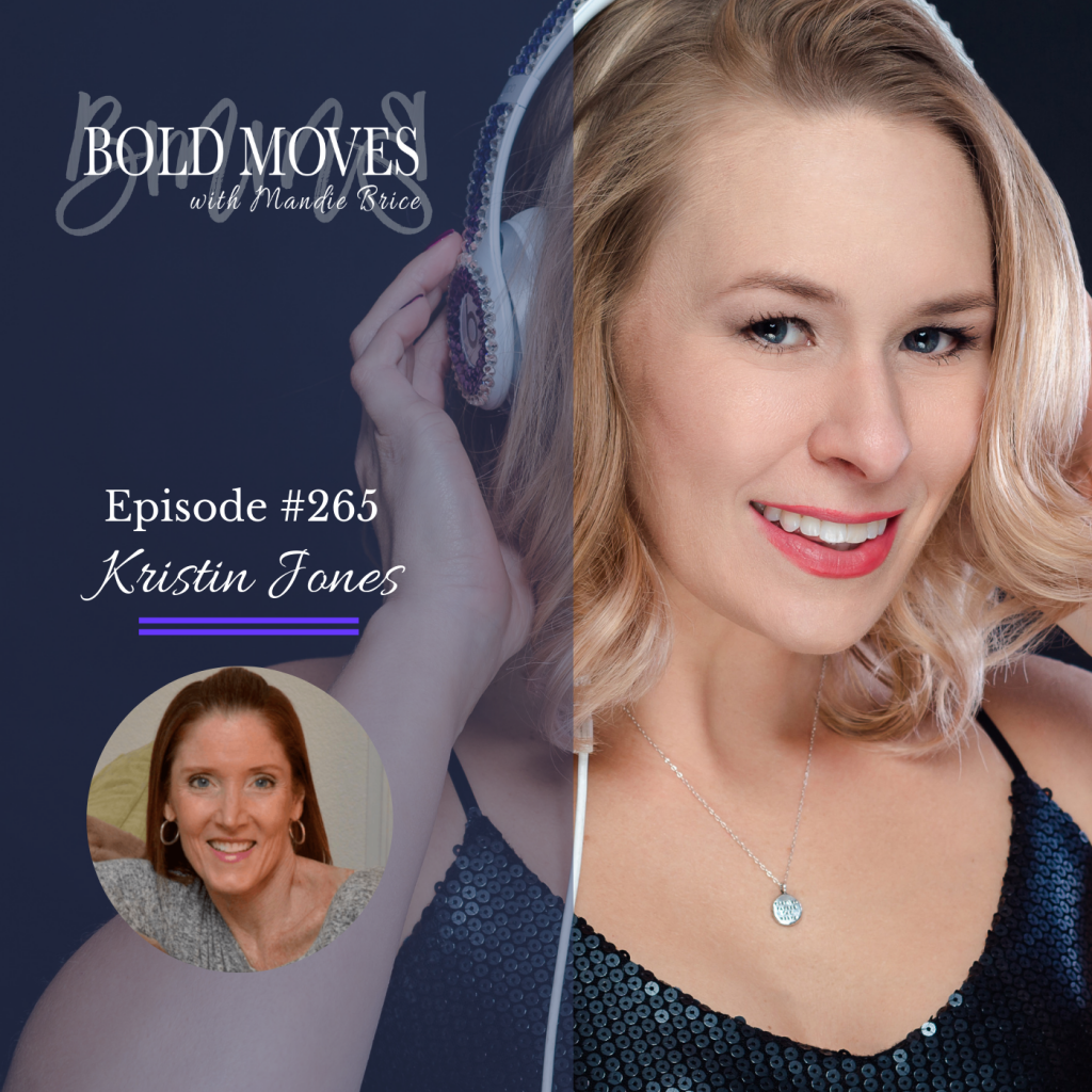 Bold Moves Podcast Episode 265 Kristin Jones - Mandie Brice